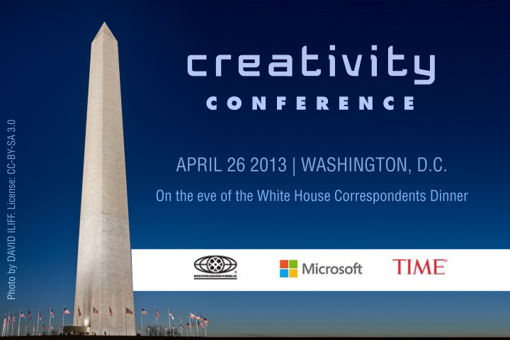 Creativity Conference 2013 Washington, D.C. on the eve of the White ...